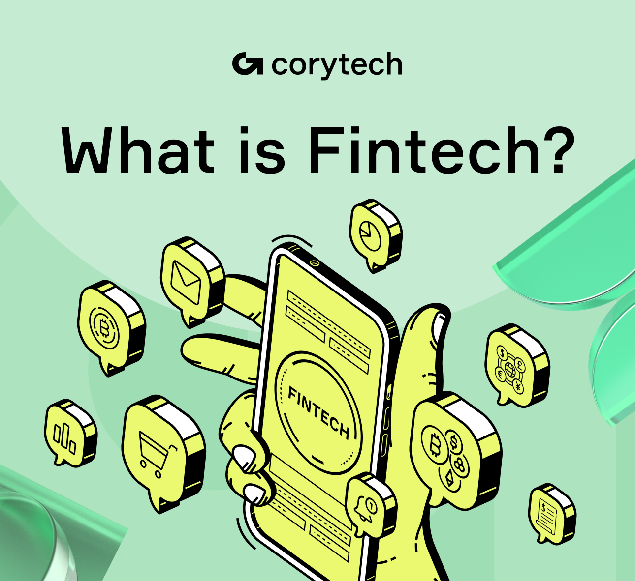 What Is Fintech? 6 Types of Fintech Companies and How They Work · Corytech