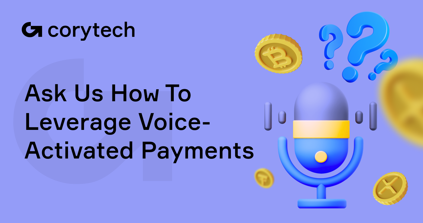 Exploring the Future of Voice-Activated Transactions · Corytech