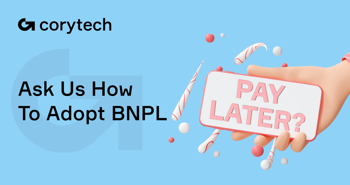 The Rise of Buy Now Pay Later (BNPL) Services · Corytech