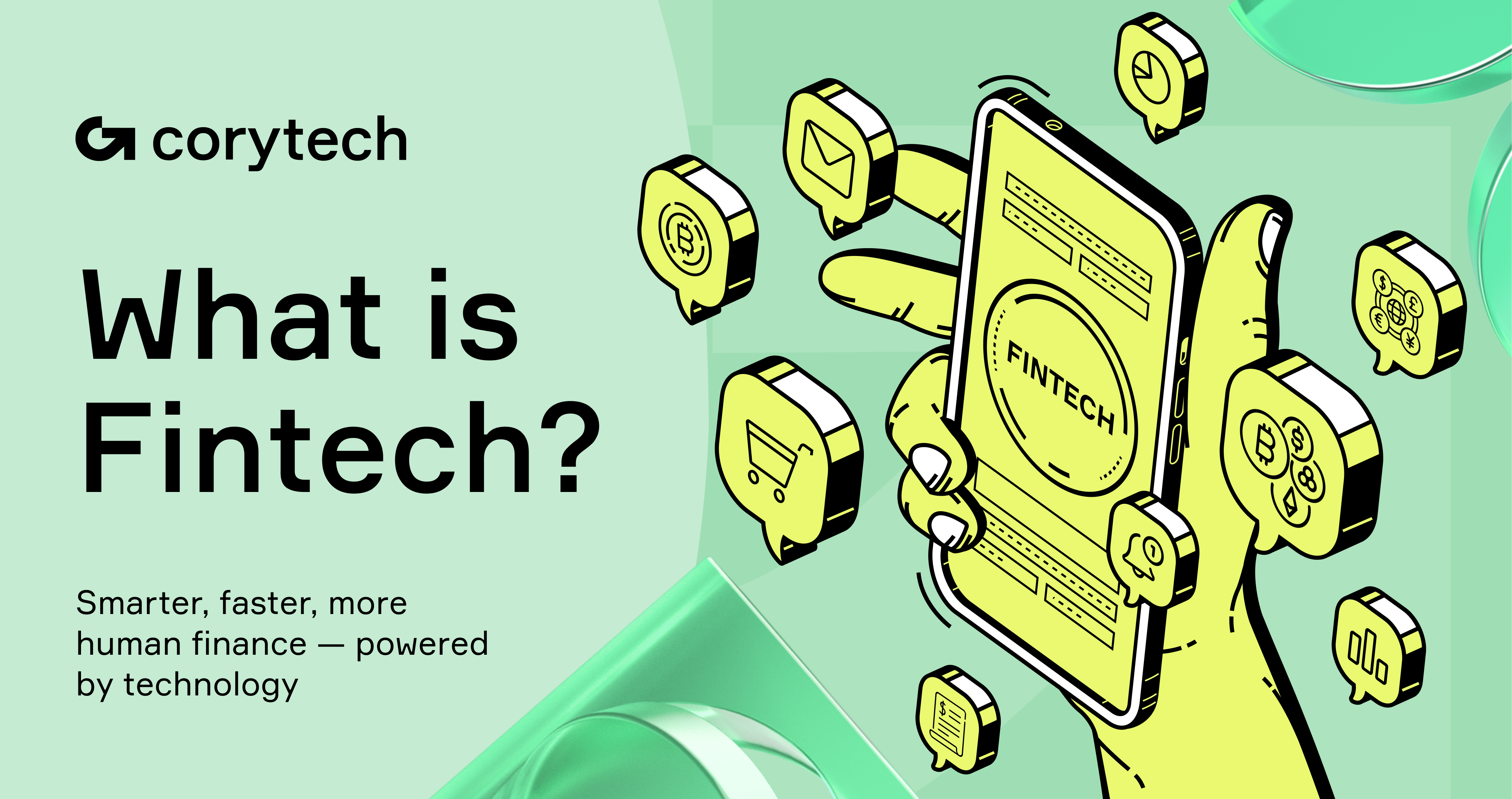 What Is Fintech? 6 Types of Fintech Companies and How They Work · Corytech